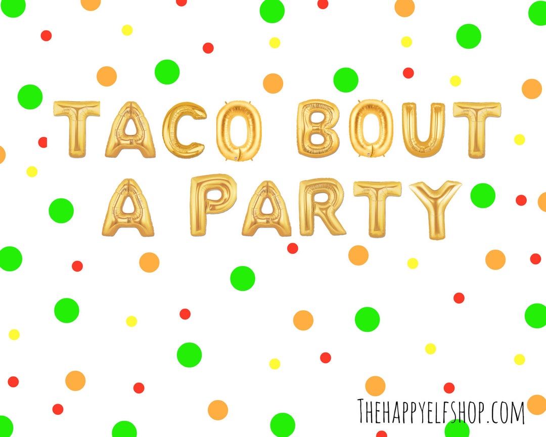 16" TACO BOUT A PARTY Balloons/banner. Fiesta Balloon. Taco Balloon ...