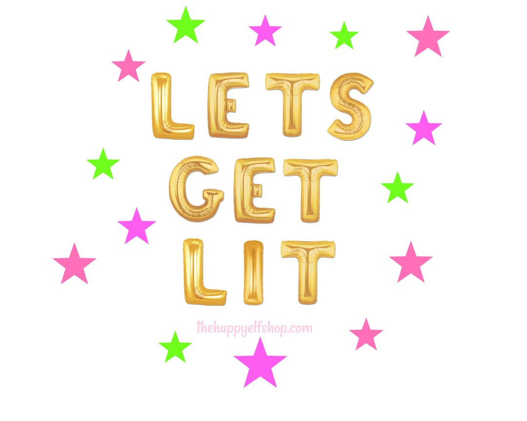 16 LETS GET Lit Balloons/banner. Get Lit Balloon. Lets Get Lit Balloon ...