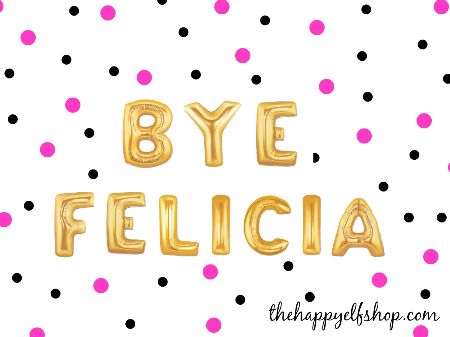 Bye Felicia