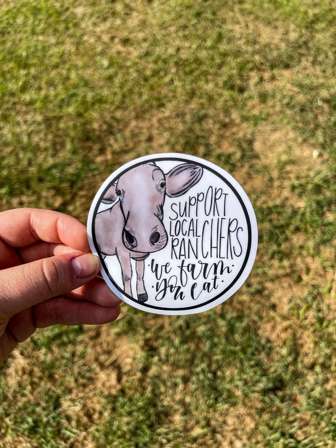 Support Local Ranchers, We Farm. You Eat, Sticker, Decal, Bumper ...