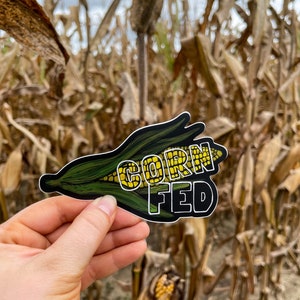 Corn Fed Sticker, Decal, Bumper Sticker - Etsy