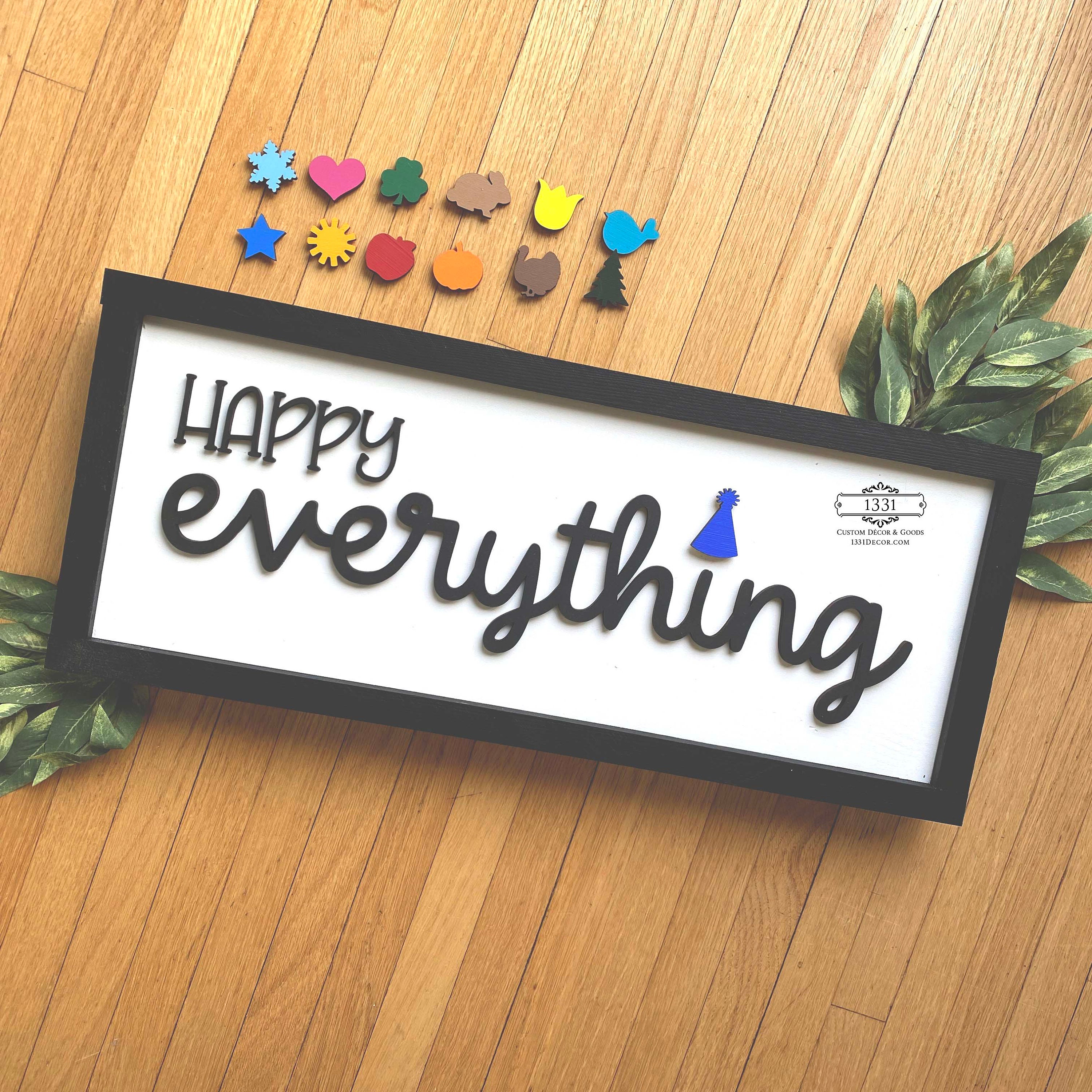 Happy Everything Sign Interchangeable Sign Seasonal Sign - Etsy