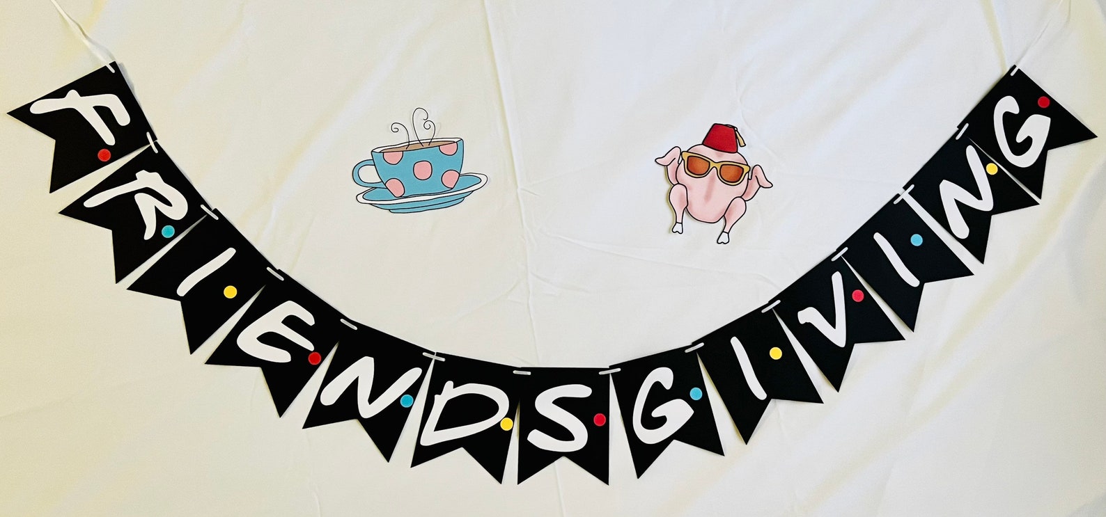 FRIENDSGIVING Banner/friends Banner/ Friends Tv Banner/friends Tv Theme ...