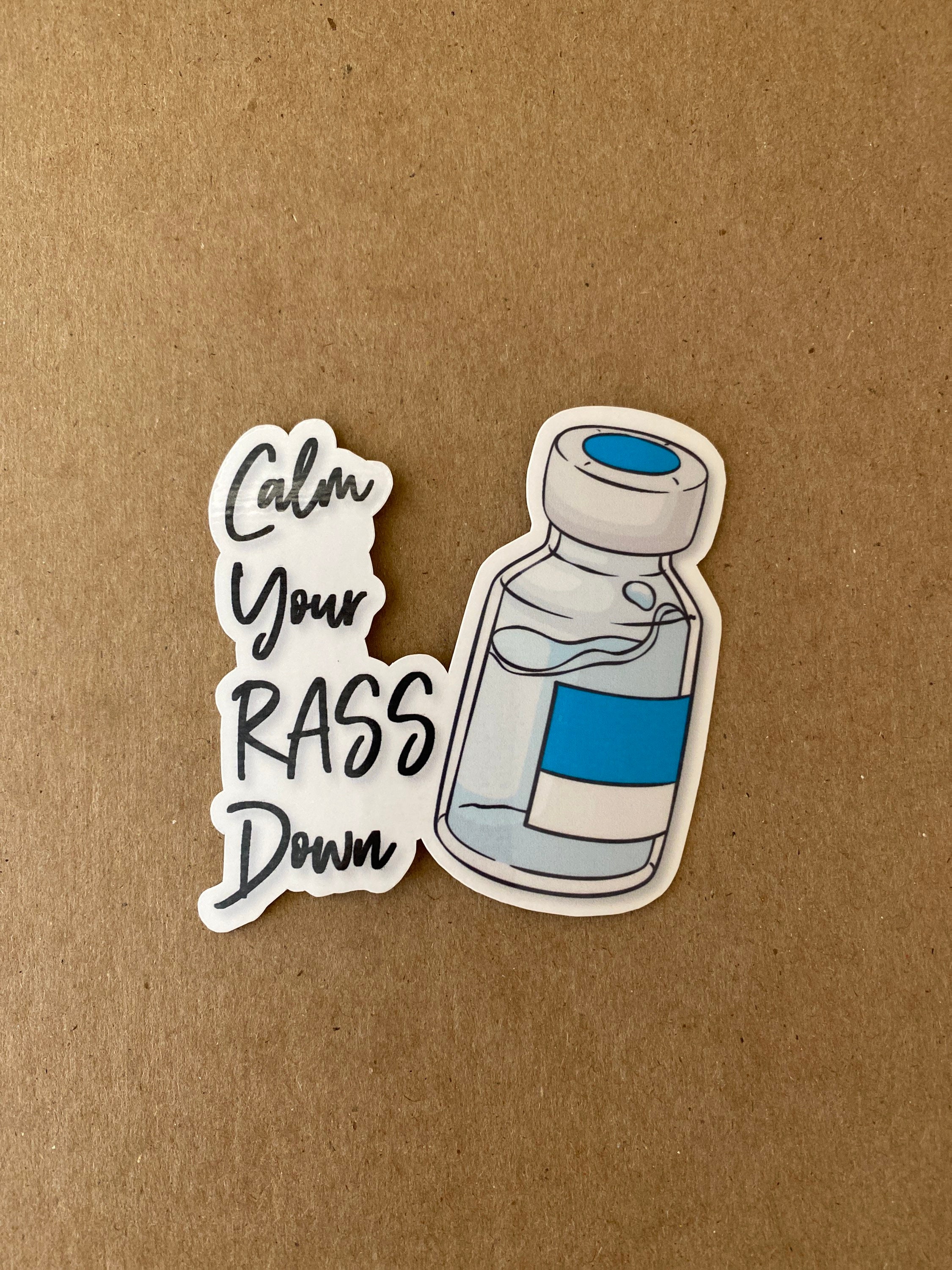 Calm Your RASS Down Sticker Nurse Sticker Pharmacist | Etsy