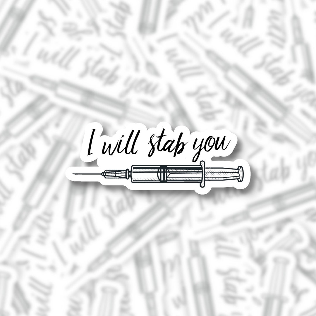 I Will Stab You Syringe Sticker Nurse Sticker ER Nurse - Etsy