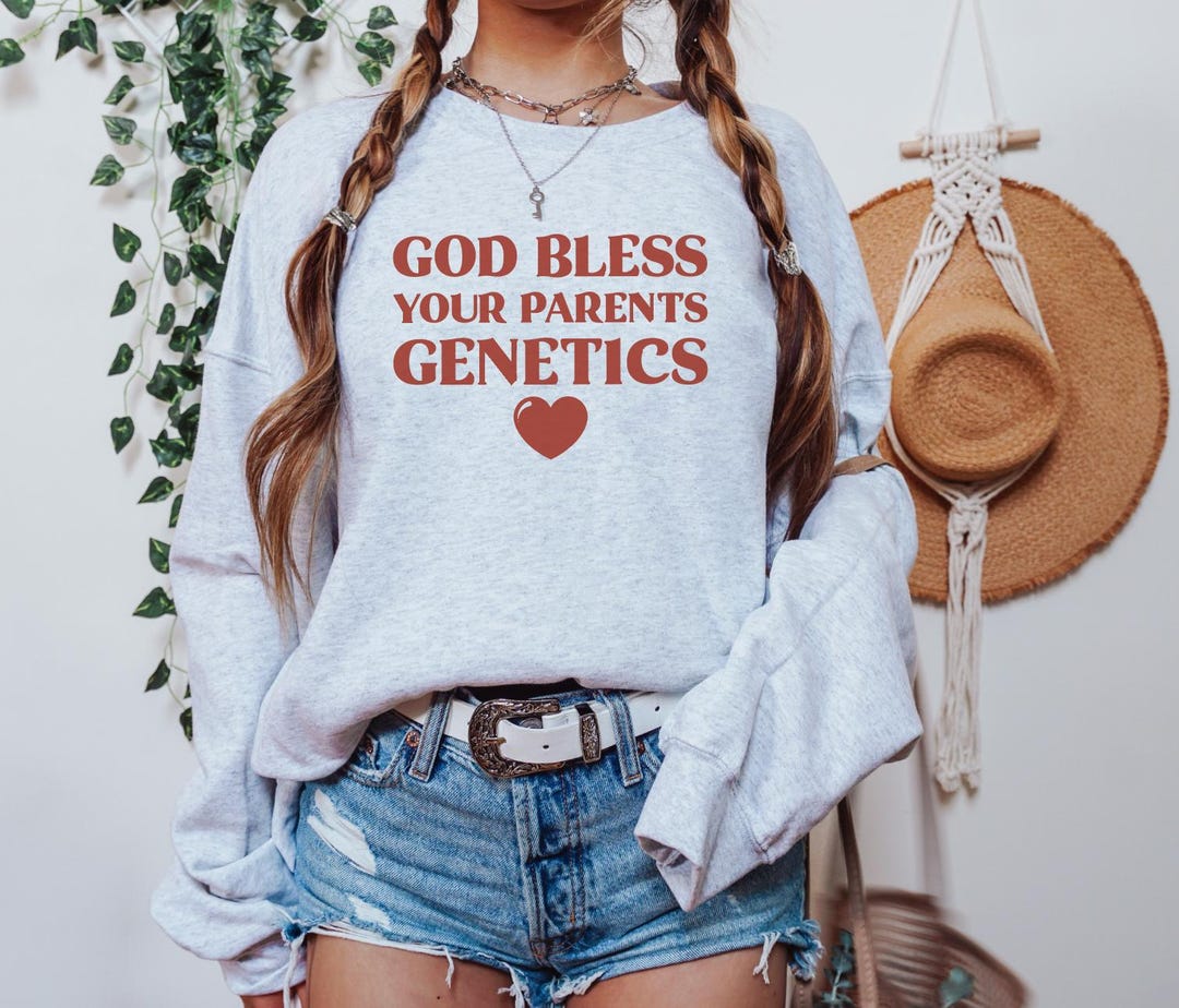 God Bless Your Parents Genetics Cute 90s Y2K Crewneck, Unhinged Sweatshirt, Pop Culture Girlies ...
