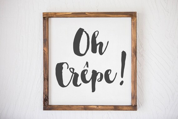 Oh Crepe Wood Sign | Etsy