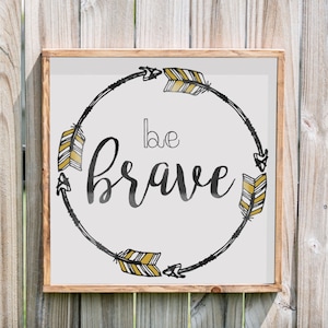 Be Brave, Be Brave Sign, Brave Sign, Woodland Nursery, Nursery Sign ...