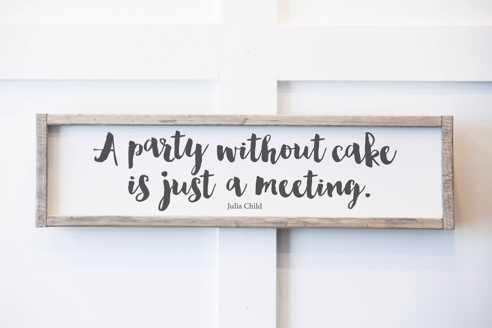 A Party Without Cake is Just a Meeting Julia Child Wood - Etsy