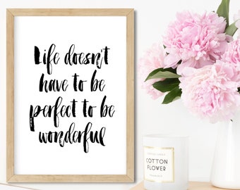 Life Doesn't Have to Be Perfect to Be Wonderful Print, Inspirational ...