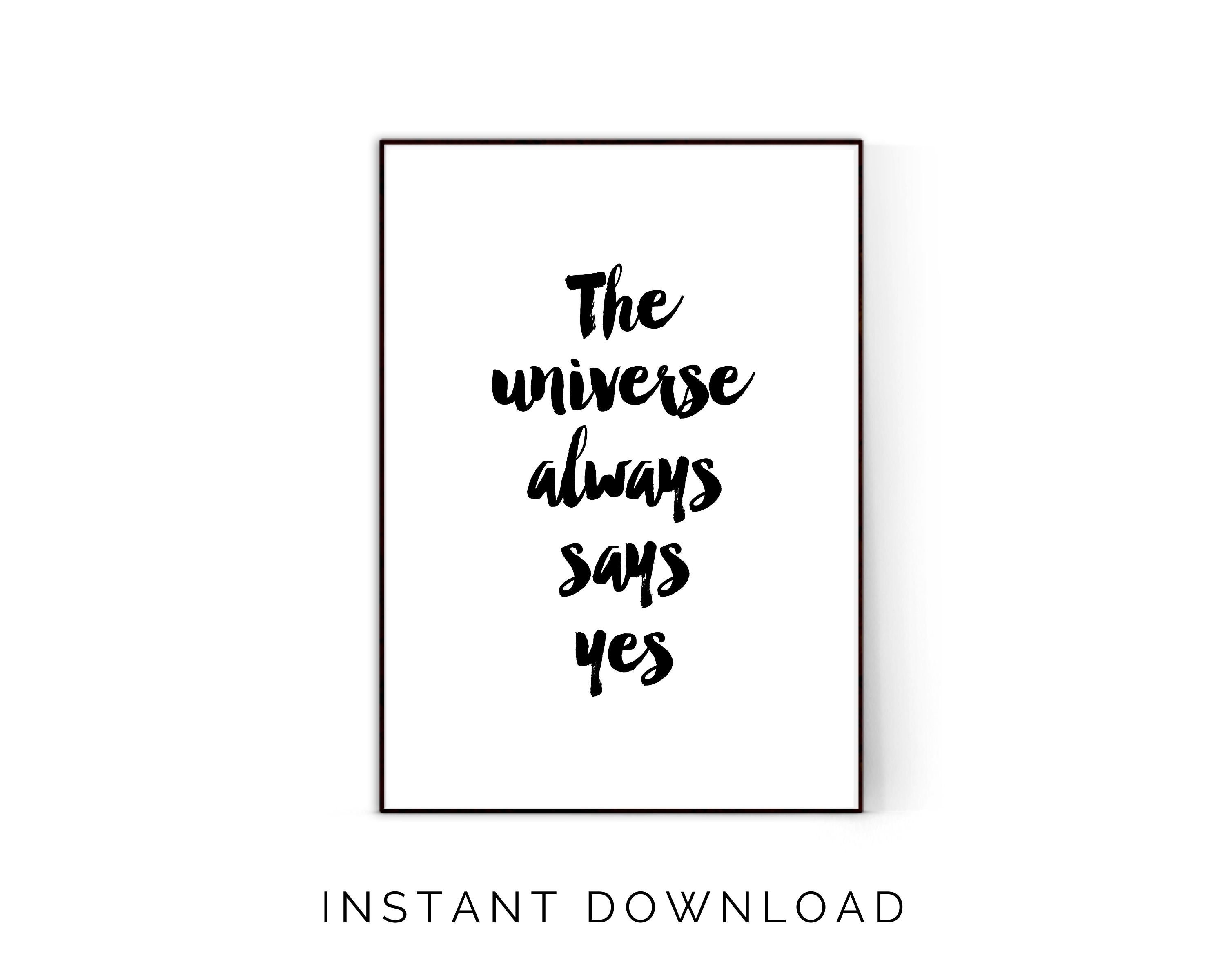 The Universe Always Says Yes Law of Attraction Print - Etsy