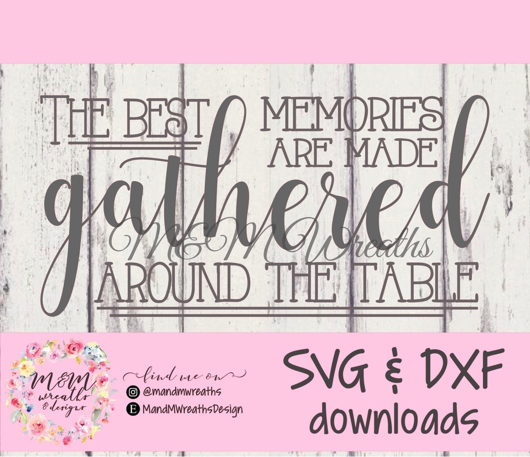 Gather SVG, Best Memories Are Made Gathered Around the Table SVG ...
