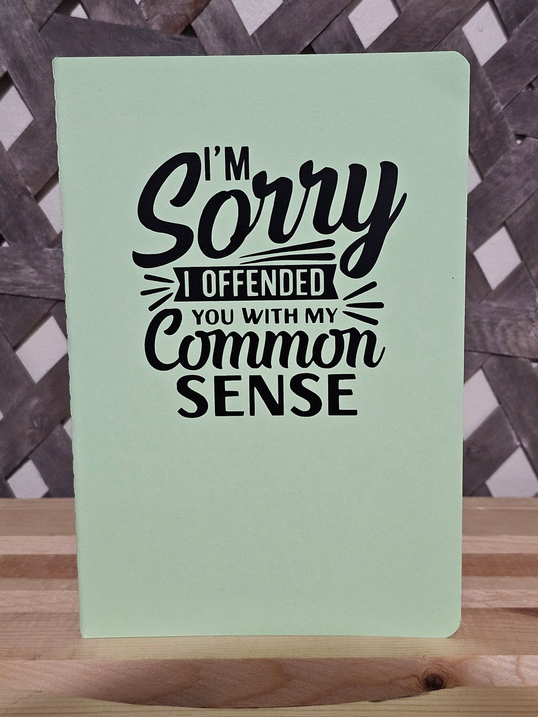 Notebook: I'm Sorry I Offended You With My Common Sense - Bright Green ...