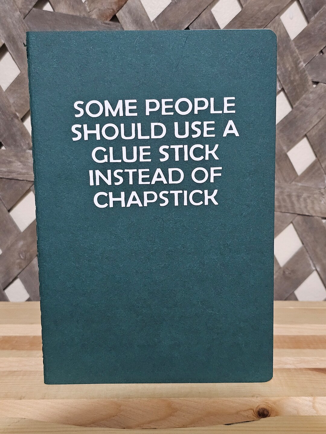 Notebook: Some People Should Use a Glue Stick Instead of Chapstick ...