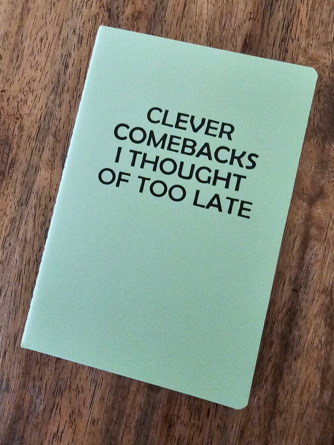 Notebook: Clever Comebacks I Thought of Too Late Notebook- Bright Green ...