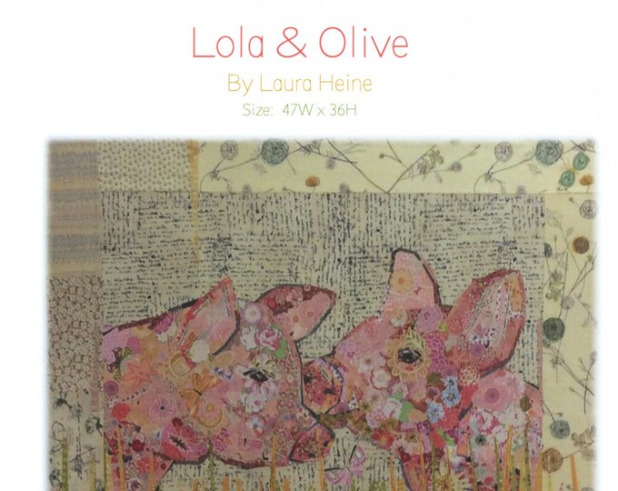 Lola and Olive Pig Collage Quilt Pattern by Laura Heine for Fiberworks ...