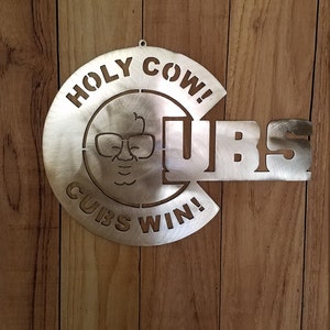 Holy Cow Cubs Win, Harry Caray, Chicago Cubs Base Ball Logo, Metal Art ...