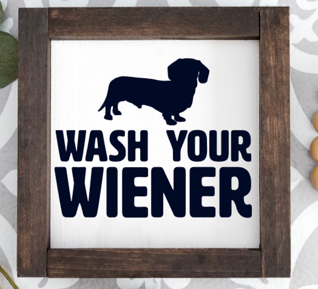 Weiner Dog Sign, Wash Your Weiner, Bathroom Humor Sign, Funny Potty ...