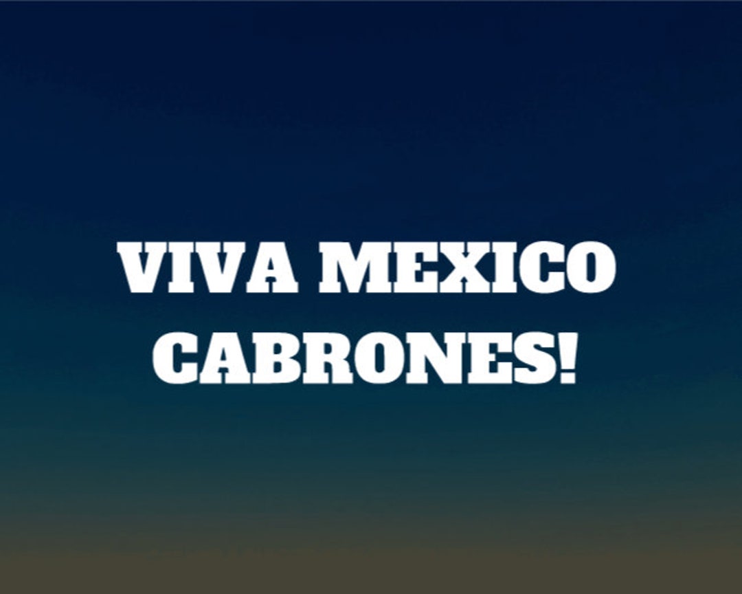 VIVA MEXICO CABRONES! Vinyl Decal, Mexican Waterproof Sticker, Car ...