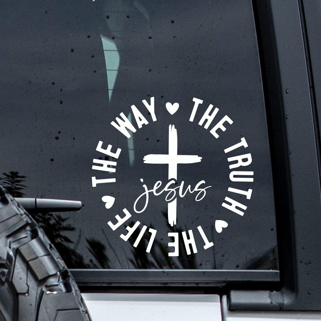 Jesus - the Way, the Truth, the Life Vinyl Decal: Christian Car/laptop ...