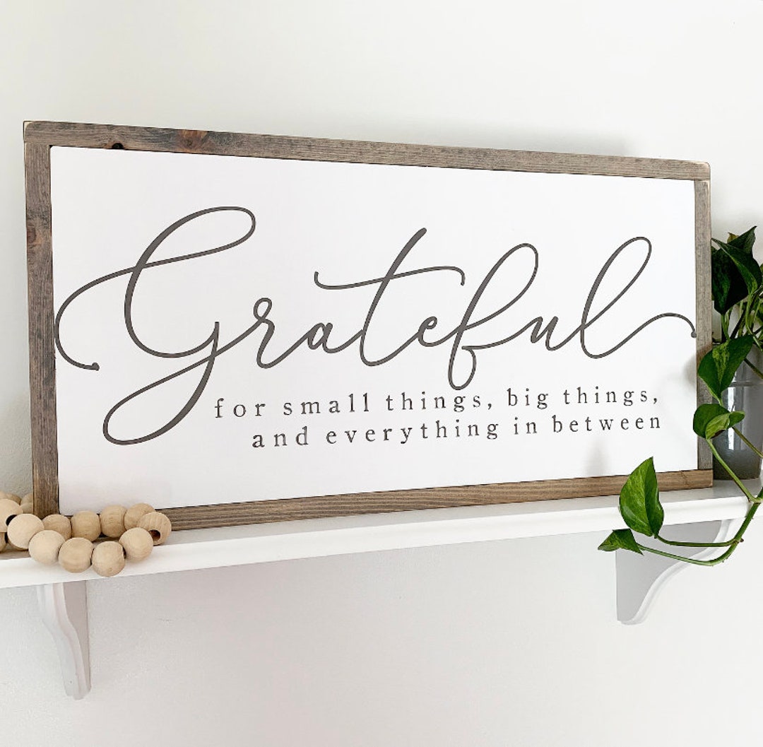 Grateful for Big Things, Small Things, and Everything in Between Framed ... Grateful for Big Things, Small Things, and Everything in Between Framed ...