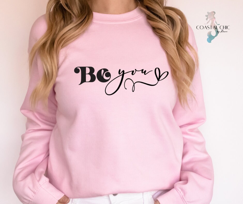 Be You Sweatshirt, Be Yourself Sweatshirt, Motivational Sweatshirt ...