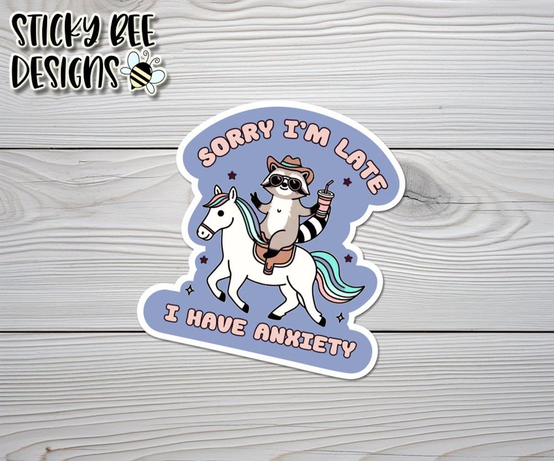Sorry I'm Late Anxiety Vinyl Sticker, Trendy Stickers, Water Bottle ...
