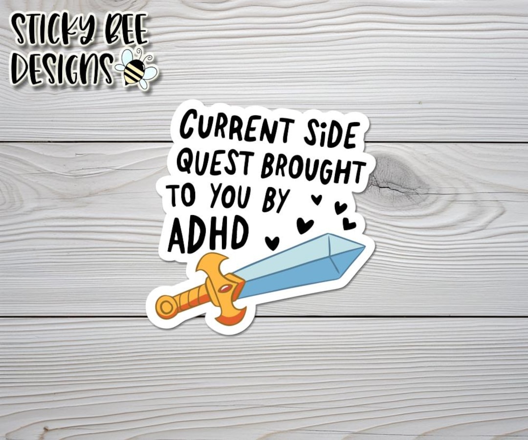 ADHD Side Quest Vinyl Sticker, Funny Stickers, Die Cut Stickers, Kindle ...