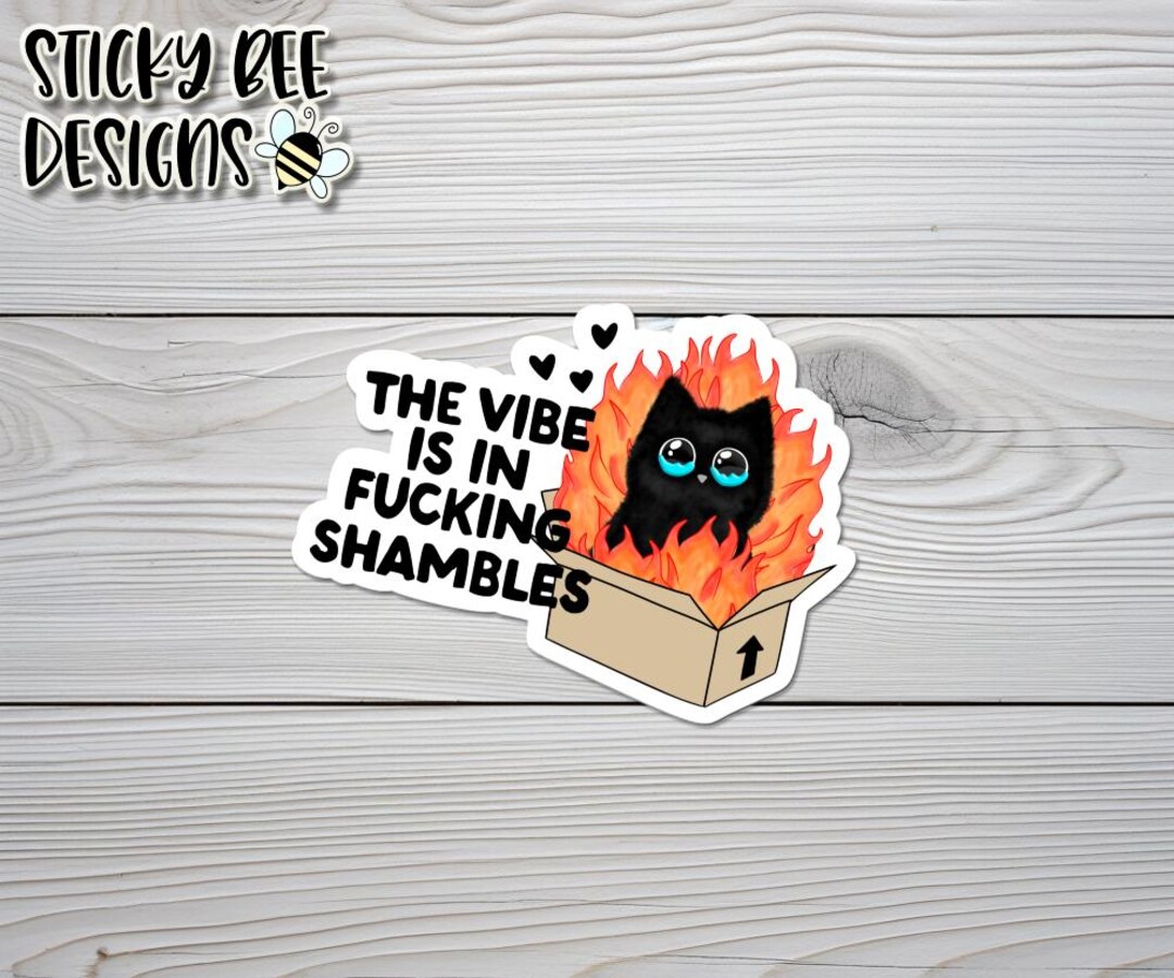Vibe in Shambles Cat Vinyl Sticker, Funny Stickers, Die Cut Stickers ...