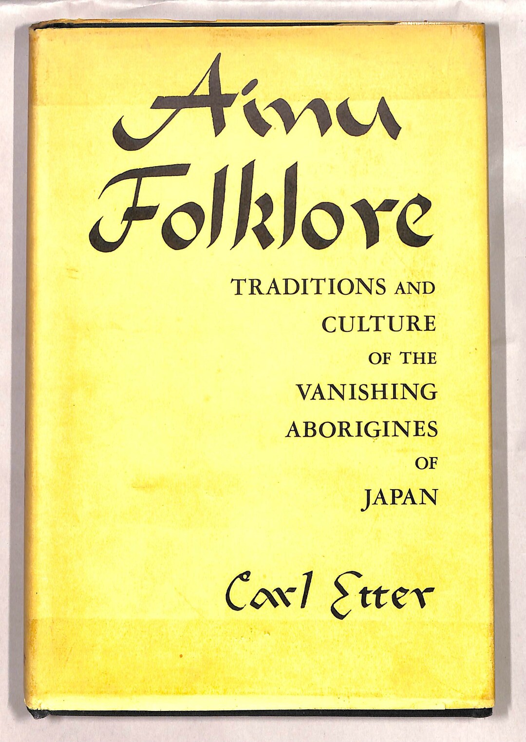 1949 Book on Ainu Culture Ainu Folklore: Traditions and Culture of the ...