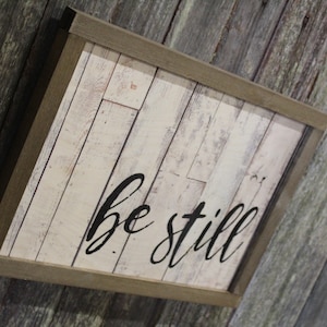 Be Still Wood Sign Script Text White Shiplap Brown Farmhouse Frame ...