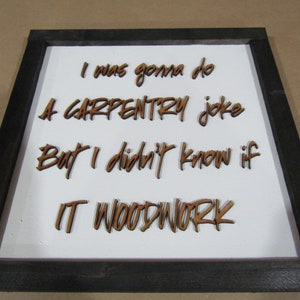 Funny Carpentry Joke Wood Sign - Man Cave Woodshop Decor - Etsy