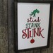 Stink Stank Stunk Sign Raised 3D Wood Mean One Christmas Décor ...