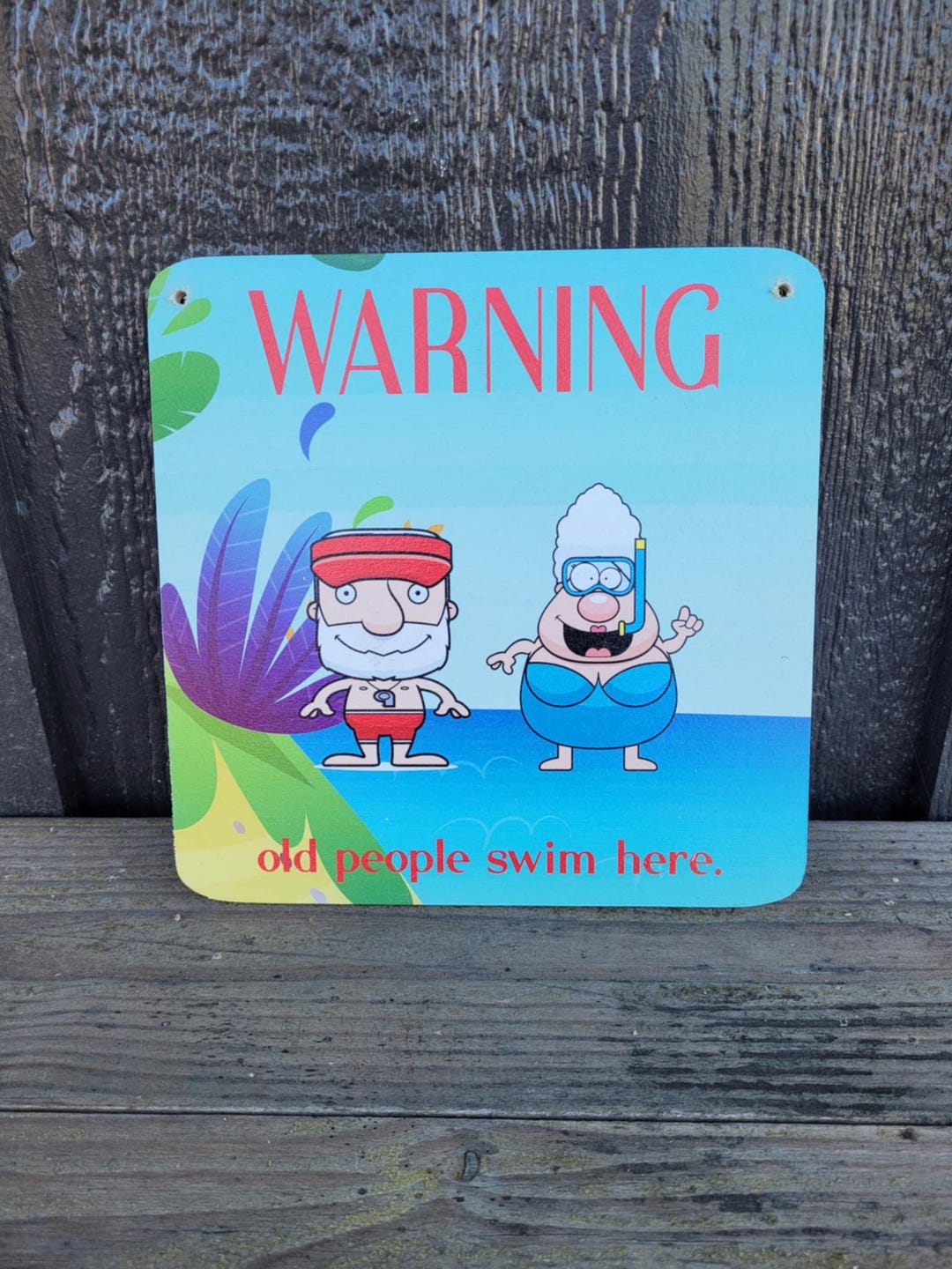 Warning Old People Swim Here Decorative Cute UV Wood Sign Caution ...