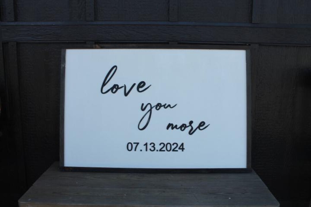 Custom Personalized Wedding Special Day I Love You More Raised Sign ...