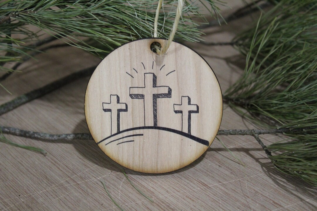 Risen Three Crosses Ornament Wood Slice Cross on the Hill Jesus Second ...
