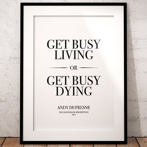 Shawshank Redemption Poster - Get Busy Living or Get Busy Dying, Movie Quote Print, Last Man on ...