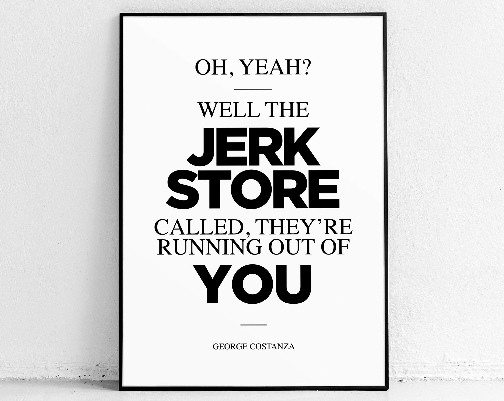 Seinfeld Art: George Costanza Quote Seinfeld Quote Jerk | Etsy