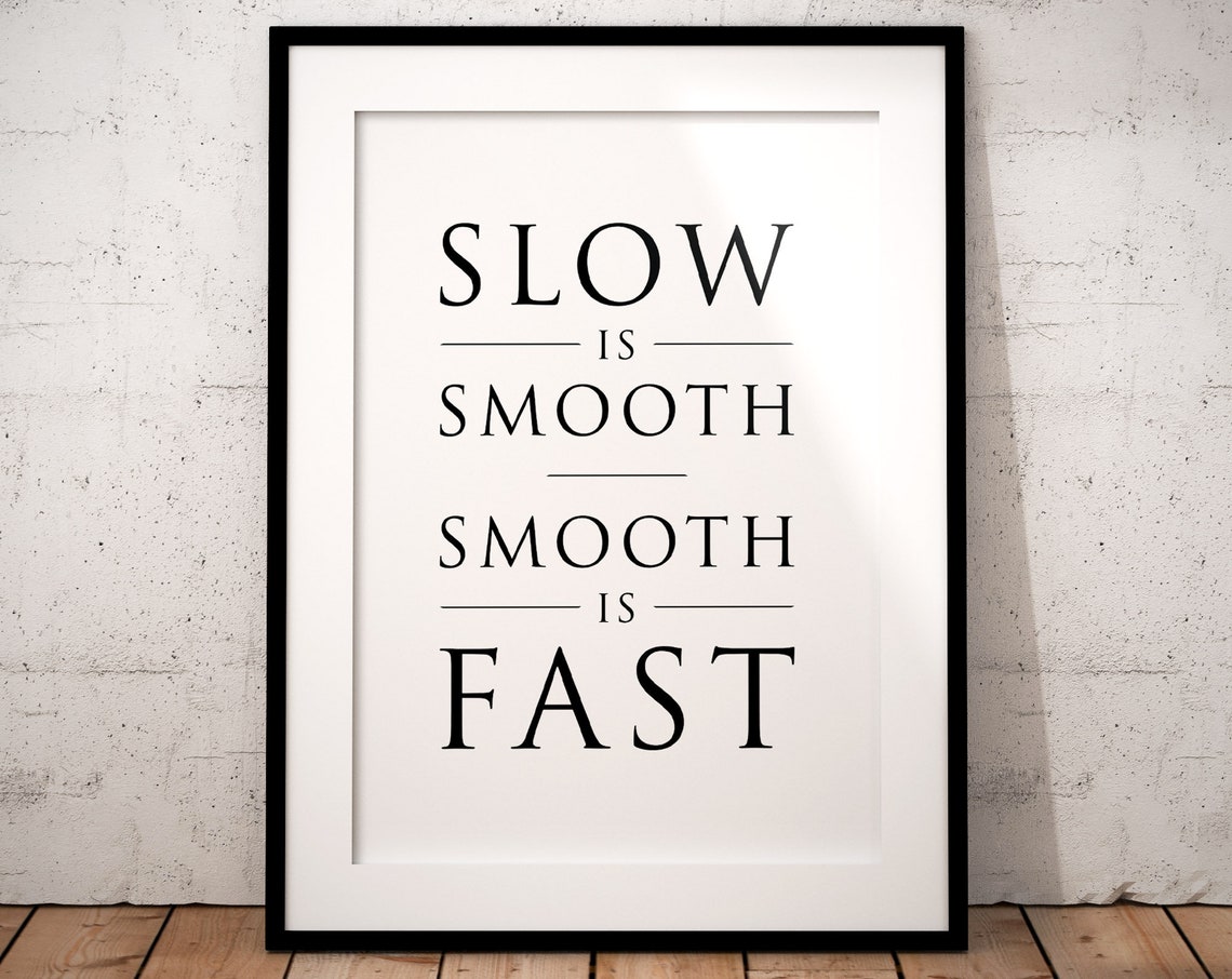 Navy SEAL Wall Art: Slow is Smooth Smooth is Fast Prints | Etsy