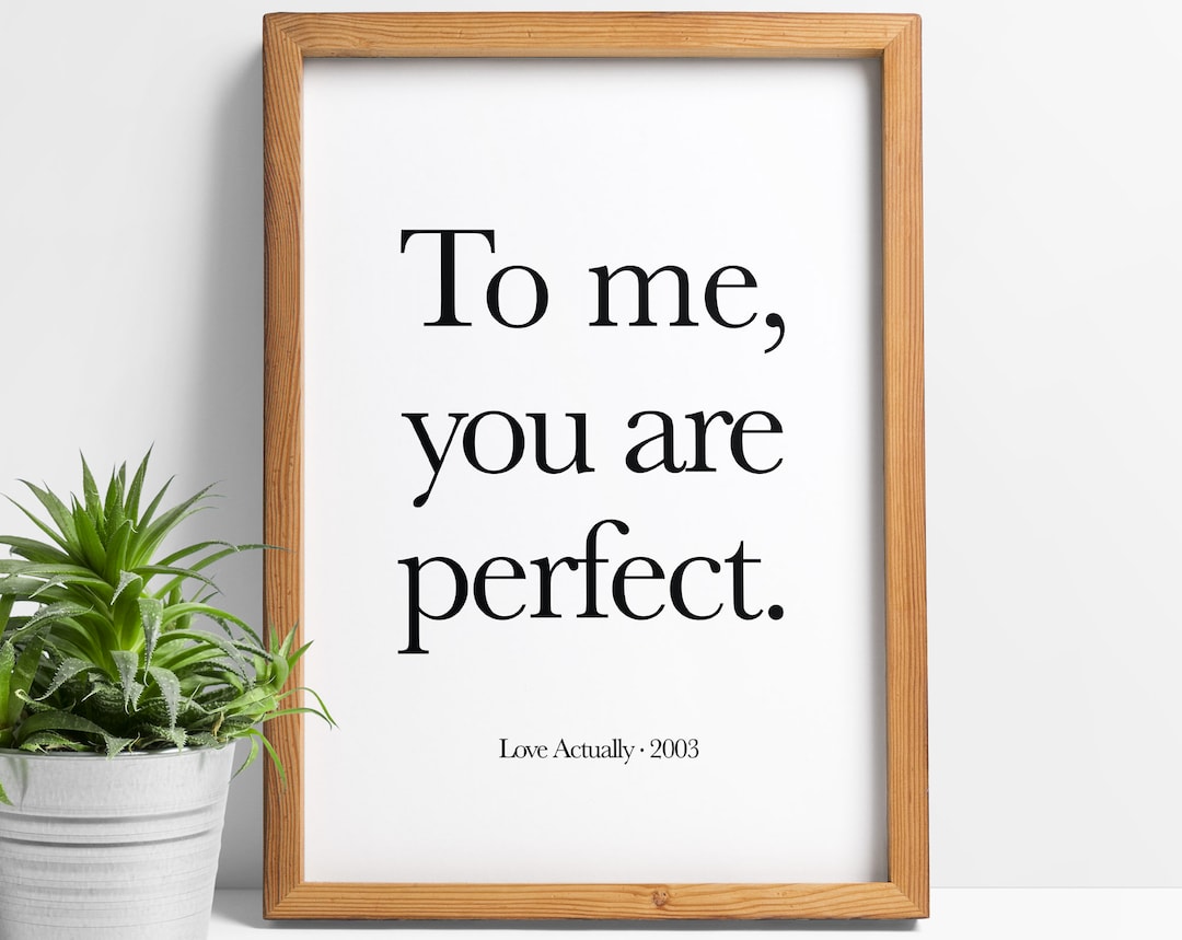 You Are Perfect To Me Love Actually