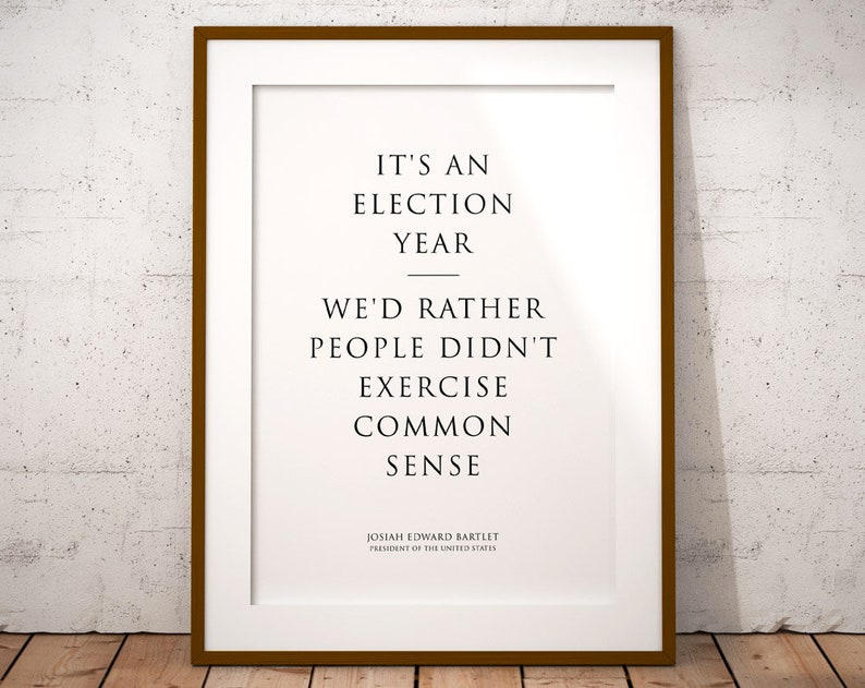 The West Wing Quote Poster - President Bartlett, Common Sense Print - Etsy