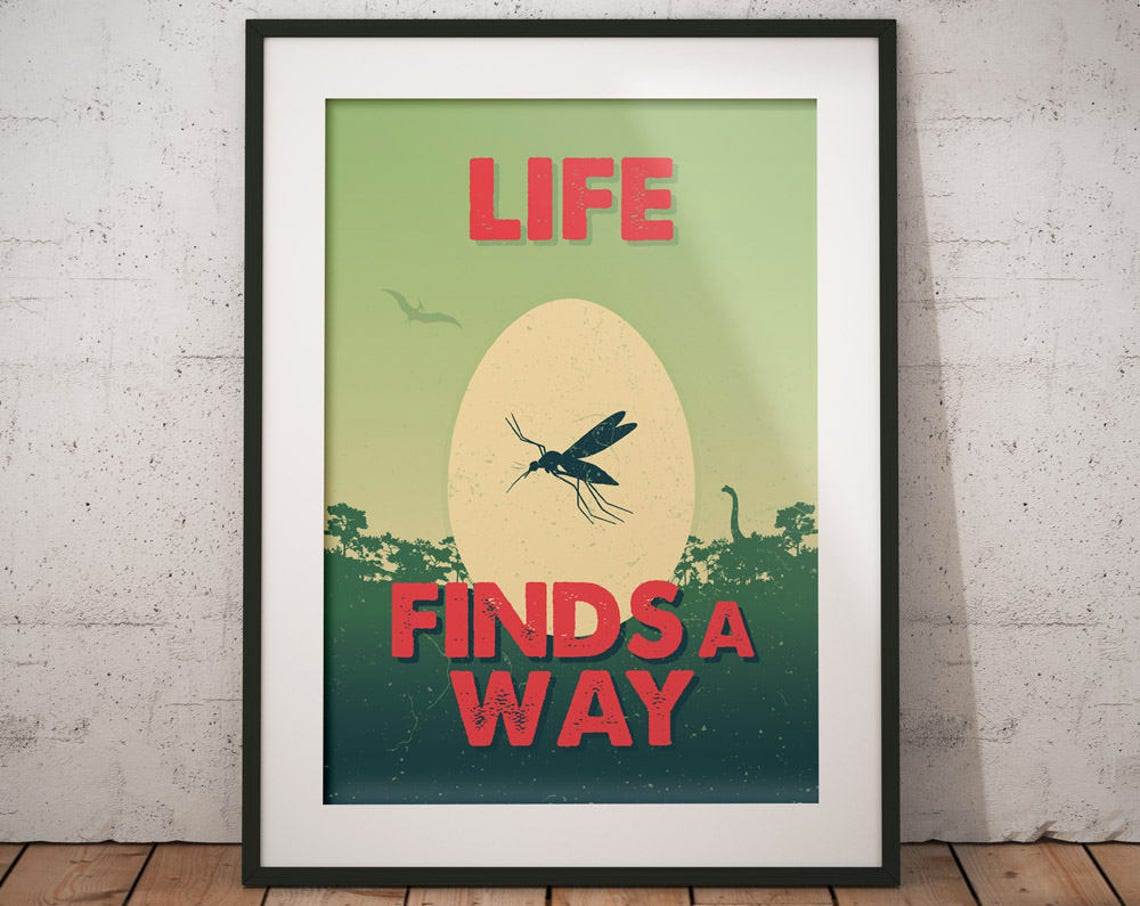 Jurassic Park Poster: Life Finds a Way, Jurassic World Print, Ian ...