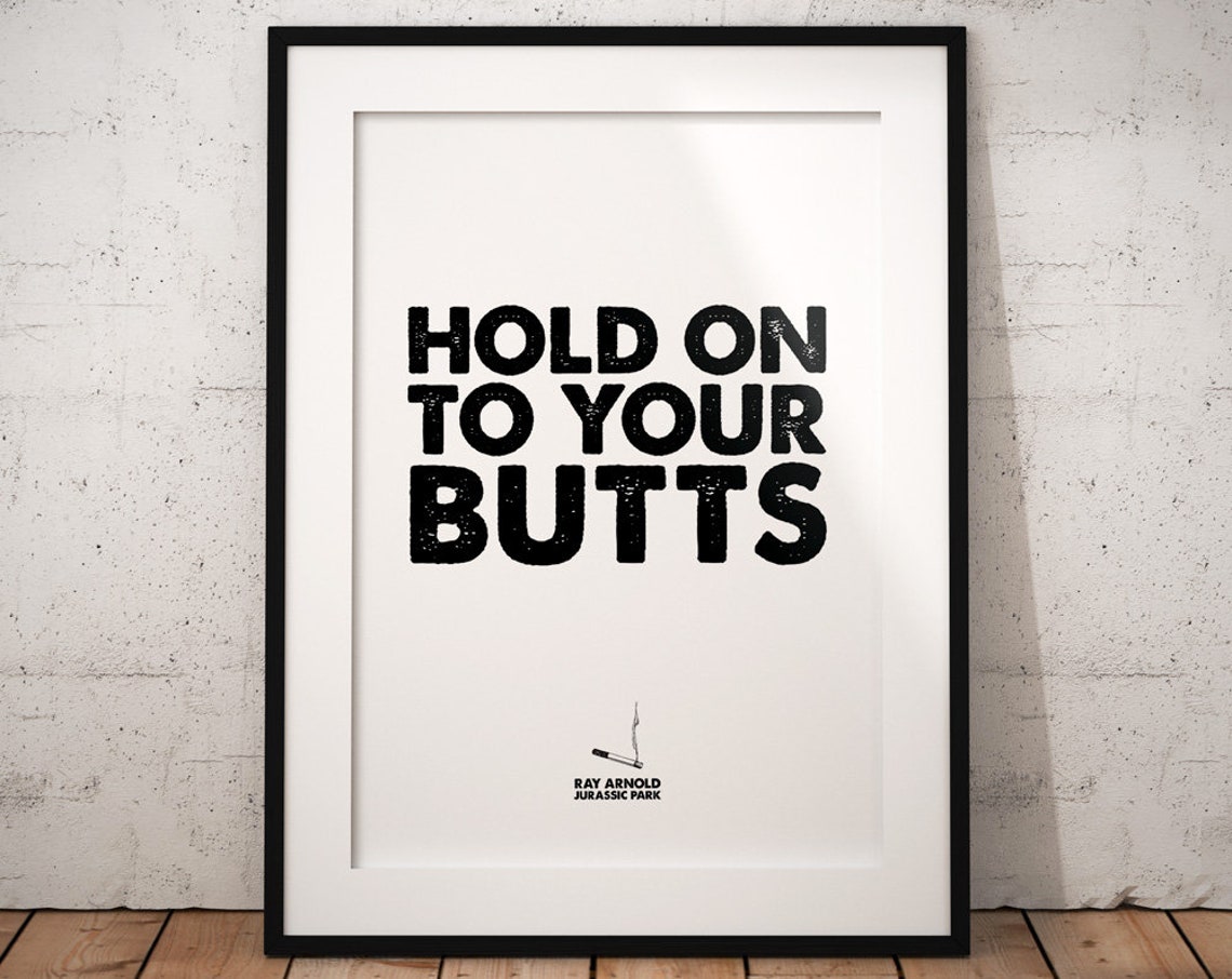 Jurassic Park poster Hold on to your butts quote print | Etsy