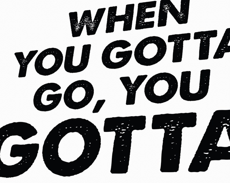 Jurassic Park Print When You Gotta Go You Gotta Go Sign - Etsy