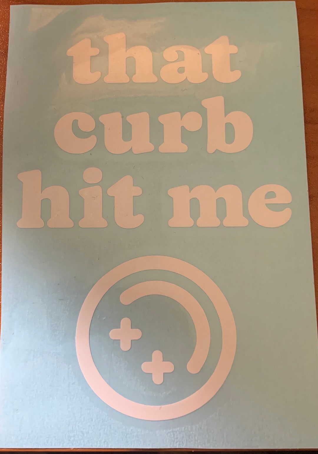 That Curb Hit Me Decal Funny Decal - Etsy