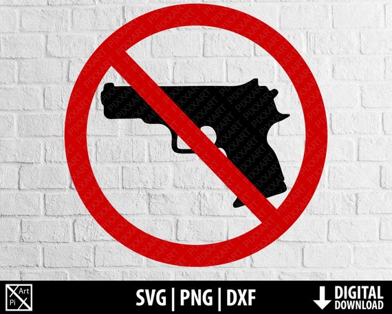 No Guns Svg Png Dxf Guns Forbidden Svg Clipart Weapons - Etsy