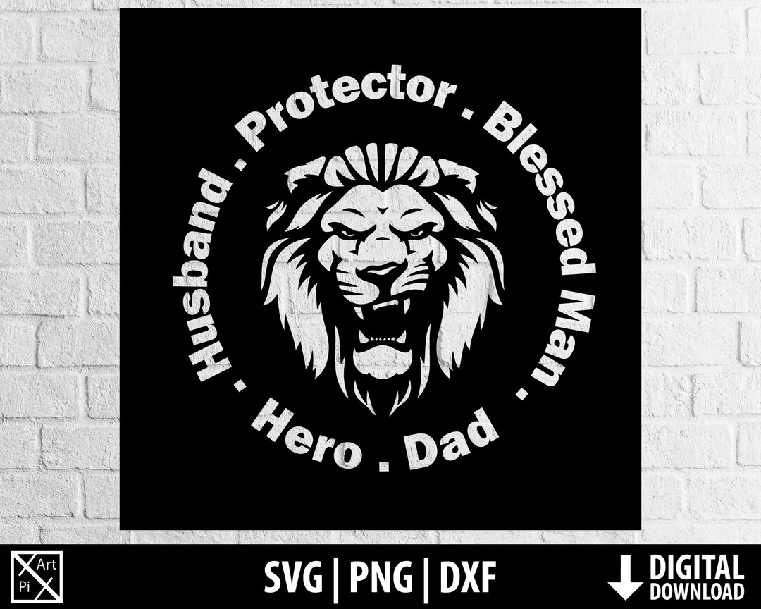 Lion Svg Dxf Png,dad Hero Husband Protector Blessed Man Svg Clipart ...