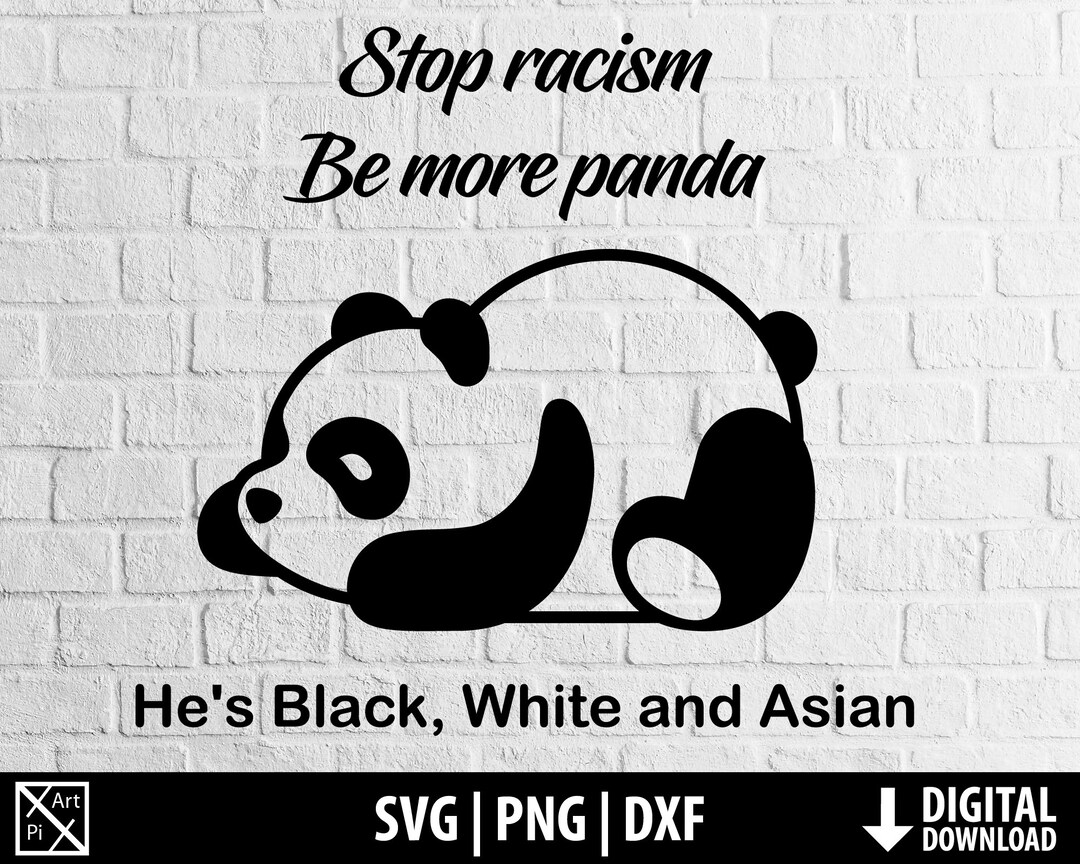 Stop Racism Svg Dxf Png Panda Clipart Black White Asian - Etsy