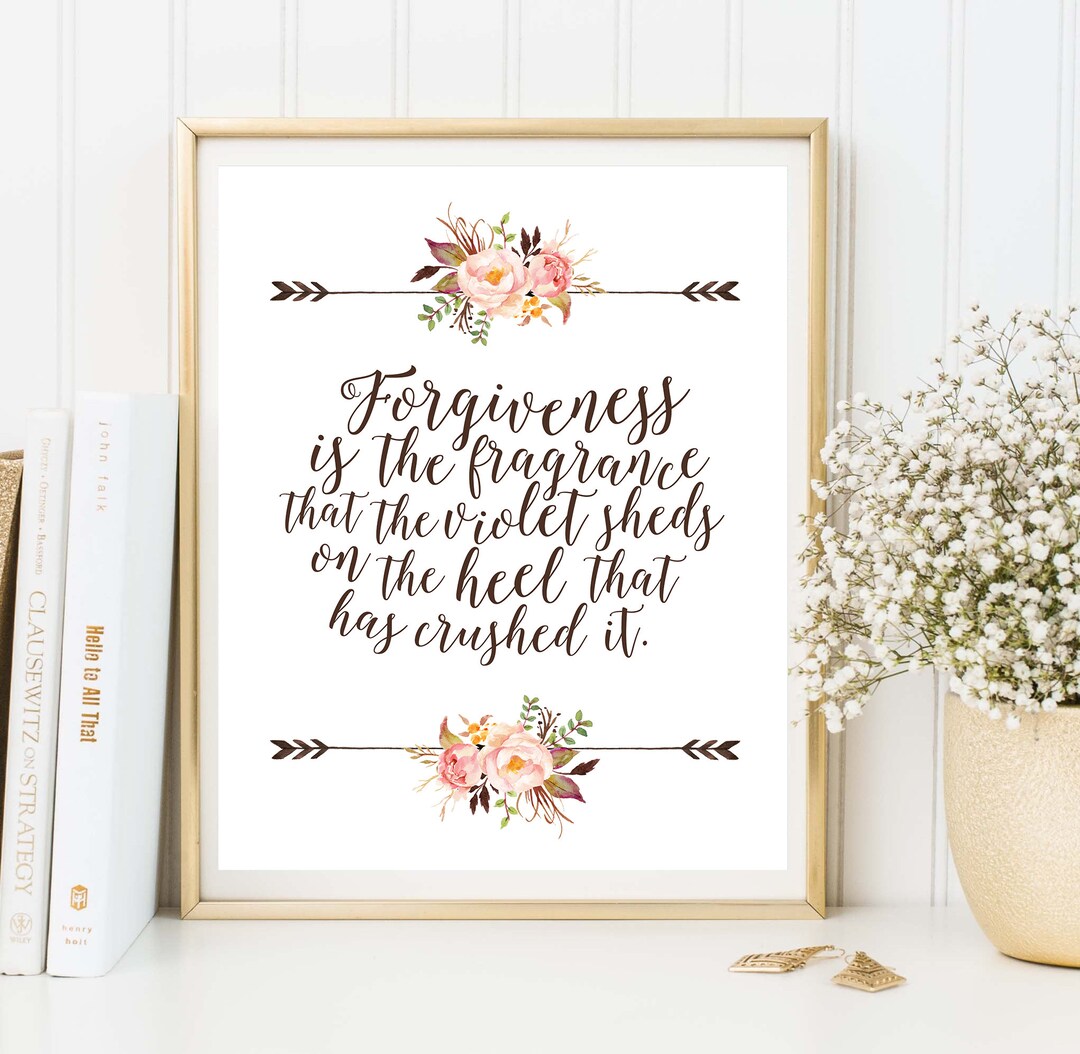 Forgiveness is the Fragrance, Mark Twain Quote, Forgiveness Framed ...
