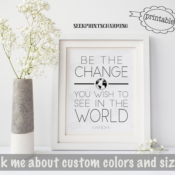 Be the Change You Wish to See in the World Sign - Etsy